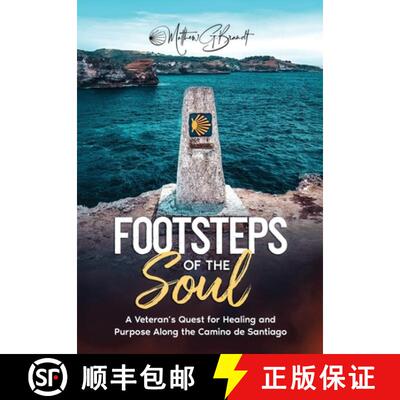 【3-4周达】Footsteps of the Soul: A Veteran's Quest for Healing and Purpose Along the Camino de Santiago [9798999132208]