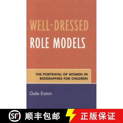 【3-4周达】Well-Dressed Role Models : The Portrayal of Women in Biographies for Children [9780810851948]