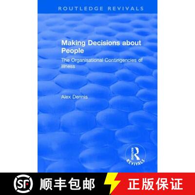 【3-4周达】精装 Making Decisions about People: The Organisational Contingencies of Illness [9781138736160]