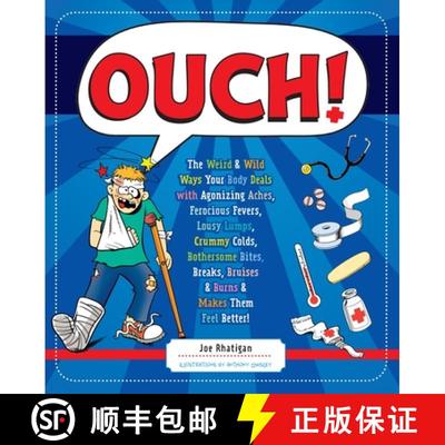 【3-4周达】Ouch!: The Weird and Wild Ways Your Body Deals with Agonizing Aches, Ferocious Fevers, Lou... [9781623540531]