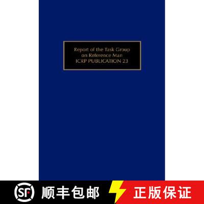 预订 ICRP Publication 23: Reference Man: Anatomical, Physiological and Metabolic Characteristics [9780080170244]