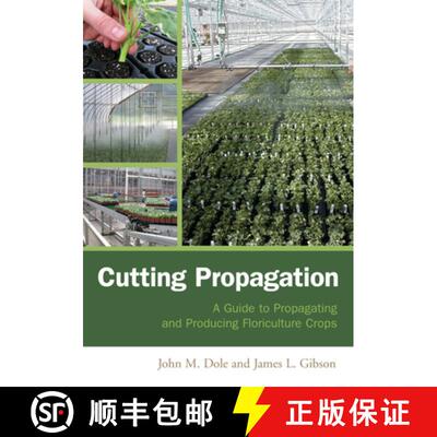预订 精装 Cutting Propagation: A Guide to Propagating and Producing Floriculture Crops [9781883052485]