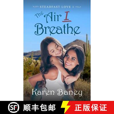 【3-4周达】The Air I Breathe: A Christian Romance (Steadfast Love Book 1) [9781960217059]