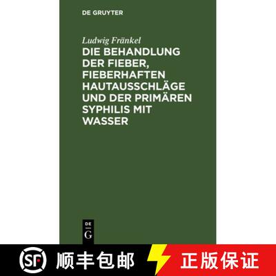 【3-4周达】Die Behandlung der Fieber, fieberhaften Hautausschläge und der primären Syphilis mit Wasser [9783112366318]