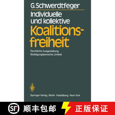 【3-4周达】Individuelle und kollektive Koalitionsfreiheit : Rechtliche Ausgestaltung, Betätigungsber... [9783540106609]