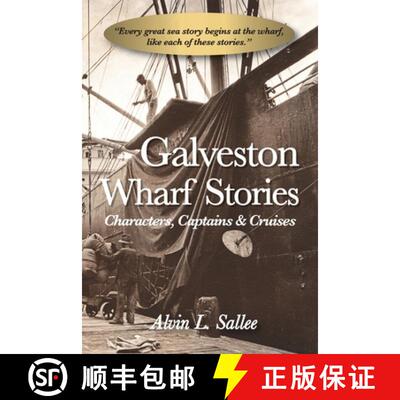【3-4周达】Galveston Wharf Stories: Characters, Captains & Cruises [9780999148600]