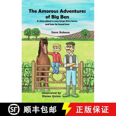 【3-4周达】The Amorous Adventures of Big Ben: A Story About a Very Large Shire Horse, and How He Foun... [9781913294878]