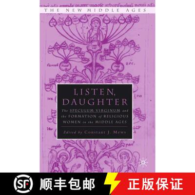 【3-4周达】Listen Daughter: The Speculum Virginum and the Formation of Religious Women in the Middle ... [9780312240080]