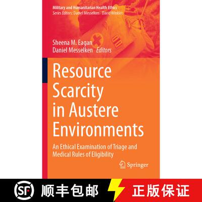 【3-4周达】Resource Scarcity in Austere Environments: An Ethical Examination of Triage and Medical Ru... [9783031290619]