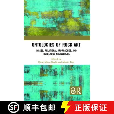 【3-4周达】精装 Ontologies of Rock Art: Images, Relational Approaches, and Indigenous Knowledges [9780367337803]