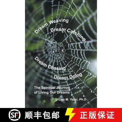 【3-4周达】Dream Weaving, Dream Catching, Dream Chasing, Dream Doing:: The Spiritual Journey of Livin... [9781982230043]