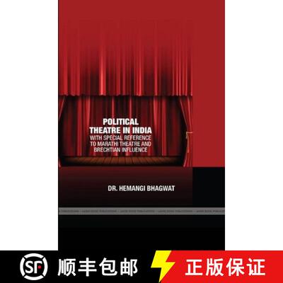 【3-4周达】Political Theare in India: With Special Reference to Marathi Theatre and Brechtian Influence [9781365038884]