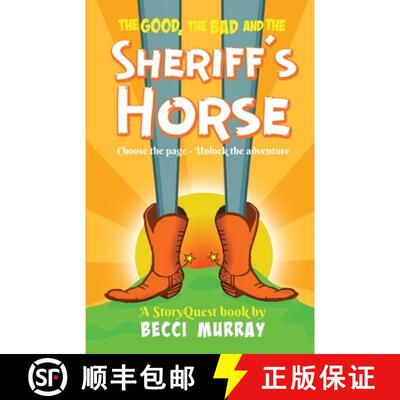 预订 The Good, the Bad and the Sheriff's Horse: a choose the page StoryQuest adventure [9781916206946]