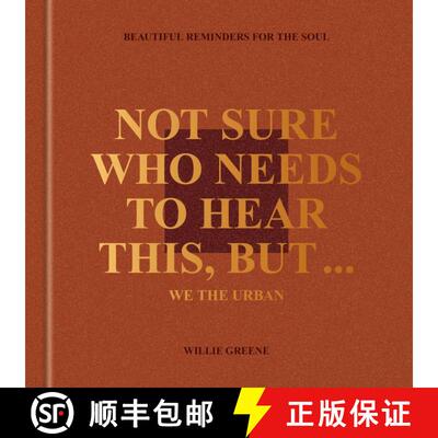 【3-4周达】精装 Not Sure Who Needs to Hear This, But . . . : WE THE URBAN: Beautiful Reminders for th... [9780593796207]