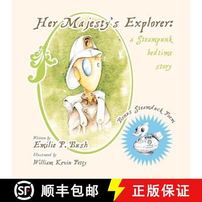 【3-4周达】Her Majesty's Explorer: a Steampunk bedtime story [9780984902804]