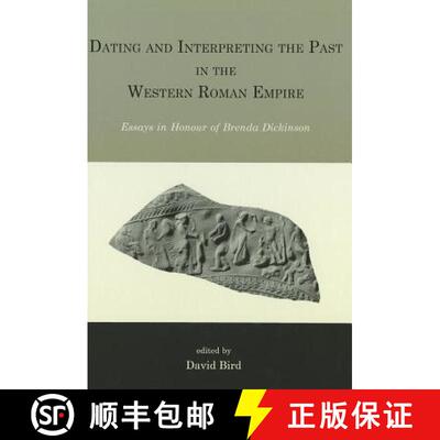 【3-4周达】精装 Dating and Interpreting the Past in the Western Roman Empire: Essays in Honour of Bre... [9781842174432]