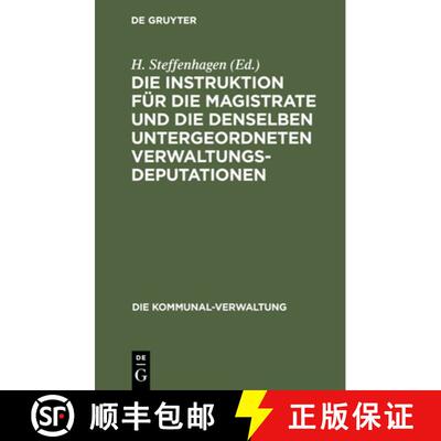 【3-4周达】精装 Die Instruktion Fur Die Magistrate Und Die Denselben Untergeordneten Verwaltungs-Depu... [9783112510575]