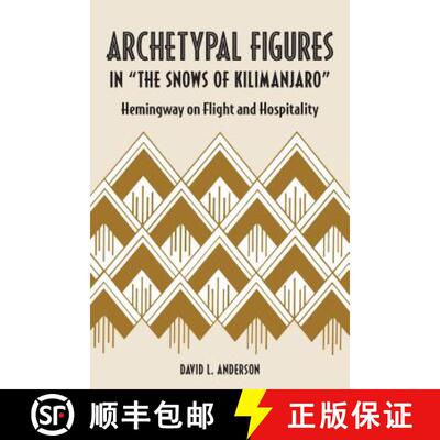 【3-4周达】精装 Archetypal Figures in the Snows of Kilimanjaro – Hemingway on Flight and Hospitality [9781606353882]