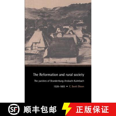 【3-4周达】Reformation and Rural Society: The Parishes of Brandenburg-Ansbach-Kulmbach, 1528–1603 - ... [9780521483117]