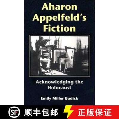 【3-4周达】精装 Aharon Appelfeld's Fiction: Acknowledging the Holocaust [9780253344922]