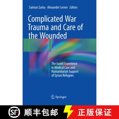 【3-4周达】Complicated War Trauma and Care of the Wounded: The Israeli Experience in Medical Care and... [9783319851303]