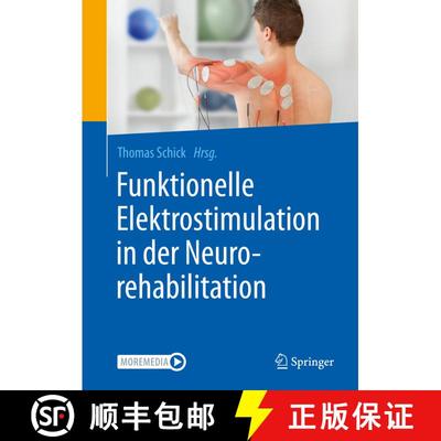 【3-4周达】Funktionelle Elektrostimulation in der Neurorehabilitation: Synergieeffekte von Therapie u... [9783662617045]