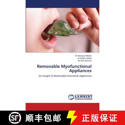 【3-4周达】Removable Myofunctional Appliances: An Insight To Removable Functional Appliances (Aufl.) ... [9786203583083]