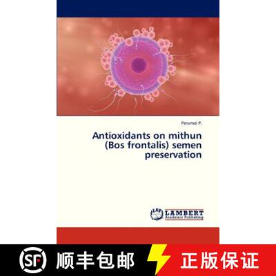 预订 Antioxidants on Mithun (Bos Frontalis) Semen Preservation [9783659332166]