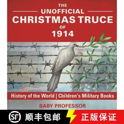 【3-4周达】The Unofficial Christmas Truce of 1914 - History of the World | Children's Military Books [9781541914520]