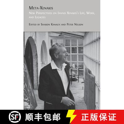 【3-4周达】Meta-Xenakis: New Perspectives on Iannis Xenakis's Life, Work, and Legacies [9781805112242]