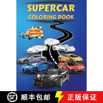 【3-4周达】Supercar Coloring Book For Kids Ages 8-12: Amazing Collection of Cool Cars Coloring Pages ... [9786069612866]