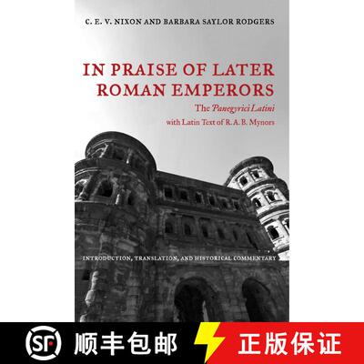 【3-4周达】In Praise of Later Roman Emperors：The Panegyrici Latini. Introduction, Translation, and H... [9780520286252]