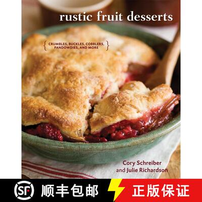 【3-4周达】精装 Rustic Fruit Desserts: Crumbles, Buckles, Cobblers, Pandowdies, and More [A Cookbook] [9781580089760]