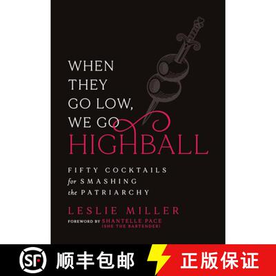 【3-4周达】精装 When They Go Low, We Go Highball : Fifty Cocktails for Smashing the Patriarchy [9781967510245]