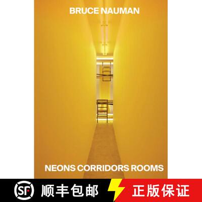 【3-4周达】精装 Bruce Nauman: Neons Corridors Rooms [9791254630136]