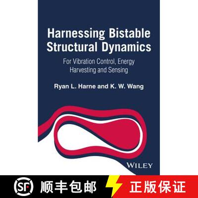 【3-4周达】Harnessing Bistable Structural Dynamics - For Vibration Control, Energy Harvesting And Sen... [9781119128045]
