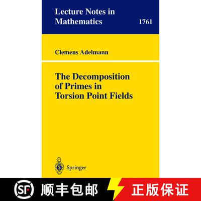 【3-4周达】The Decomposition of Primes in Torsion Point Fields [9783540420354]