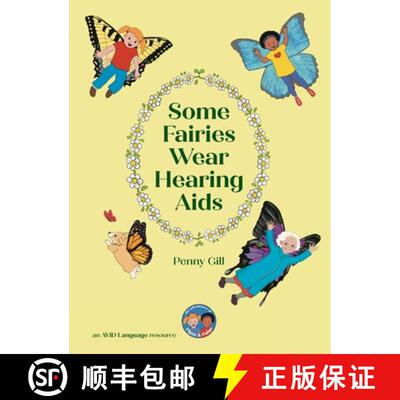 【3-4周达】Some Fairies Wear Hearing Aids: a magical story for children with hearing aids or cochlear... [9781913968588]