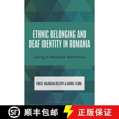 【3-4周达】精装 Ethnic Belonging and Deaf Identity in Romania : Living in Multiple Minorities [9781666946284]