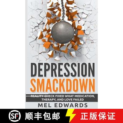 【3-4周达】Depression Smackdown: Reality-Check Fixed What Medication, Therapy, and Love Failed [9780615277080]