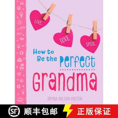 【3-4周达】How to Be the Perfect Grandma: Live. Love. Spoil. [9781492657798]