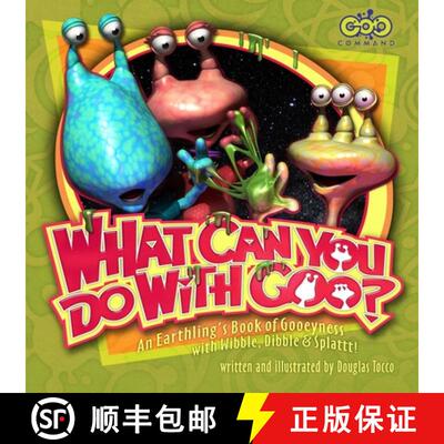 【3-4周达】What Can You Do with Goo? An Earthling's Book of Gooeyness: With Wibble, Dibble and Splattt! [9780578633992]