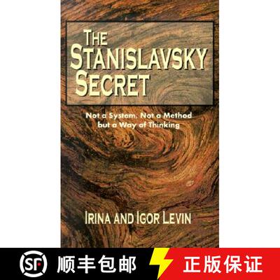 【3-4周达】The Stanislavsky Secret: Not a System, Not a Method But a Way of Thinking [9781566080798]