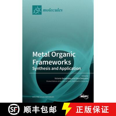 【3-4周达】Metal Organic Frameworks: Synthesis and Application [9783039284863]