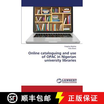 预订 Online cataloguing and use of OPAC in Nigerian university libraries [9783659471933]