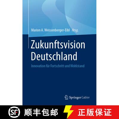 【3-4周达】精装 Zukunftsvision Deutschland: Innovation für Fortschritt und Wohlstand [9783662587935]