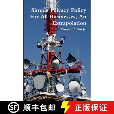 【3-4周达】Simple Privacy Policy For All Businesses, An Extrapolation [9781312785151]
