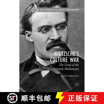 【3-4周达】精装 Nietzsche's Culture War : The Unity of the Untimely Meditations (1st ed. 2018) [9783319615202]