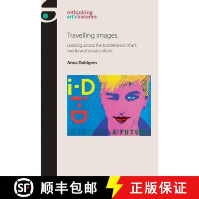 【3-4周达】精装 Travelling images : Looking across the borderlands of art, media and visual culture [9781526126641]