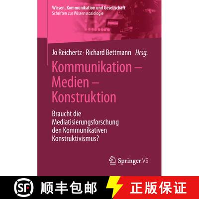 【3-4周达】Kommunikation - Medien - Konstruktion : Braucht die Mediatisierungsforschung den Kommunika... [9783658212032]